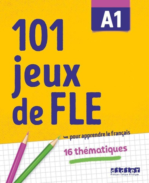 101 FLE-Spiele A1-Übung. aus dem französischen Wortschatz (Jardim ... 101 FLE-Spiele A1-Übung. aus dem französischen Wortschatz (Jardim ...
