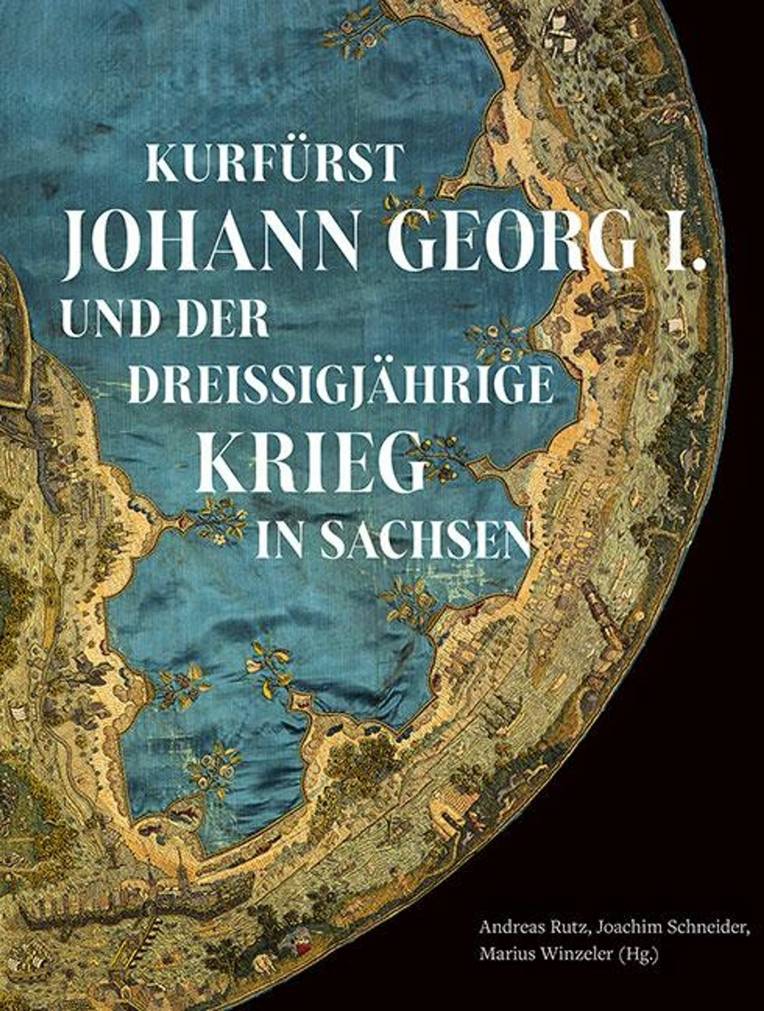 Kurfürst Johann Georg I. und der Dreißigjährige Krieg in Sachsen ...