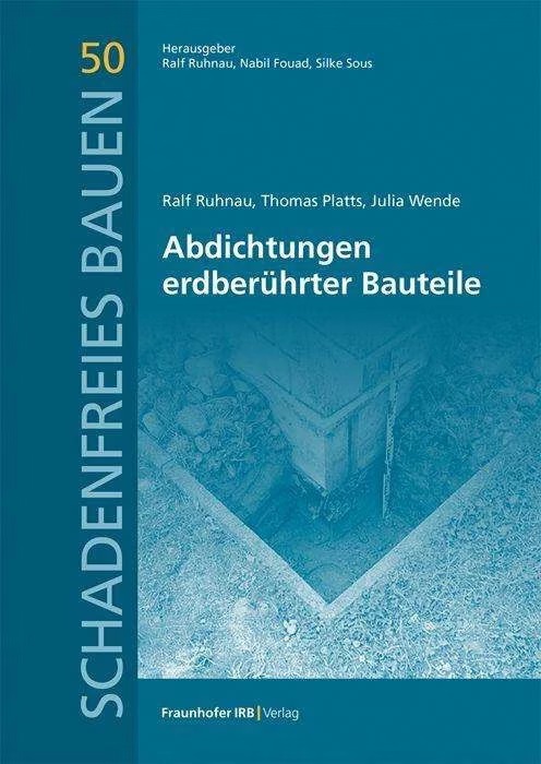 Abdichtungen erdberührter Bauteile (Deutsch, Thomas Platts, Nabil Fouad ...