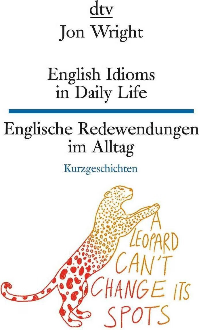 English Idioms in Daily Life, Englische Redewendungen im Alltag ...