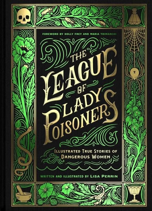 Abrams & Chronicle The League of Lady Poisoners (Englisch, Lisa Perrin ...