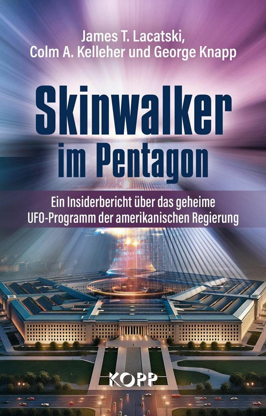 Skinwalker im Pentagon (Deutsch, Colm A. Kelleher, George Knapp, James ...