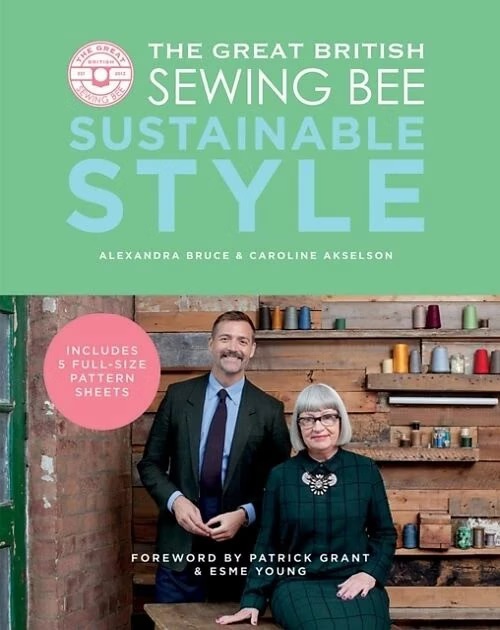 The Great British Sewing Bee: Sustainable Style (Englisch, Alexandra Bruce, Caroline Akselson ...