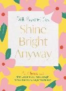 Shine Bright Anyway (Anglais, Faith Broussard Cade, 2024) - Galaxus