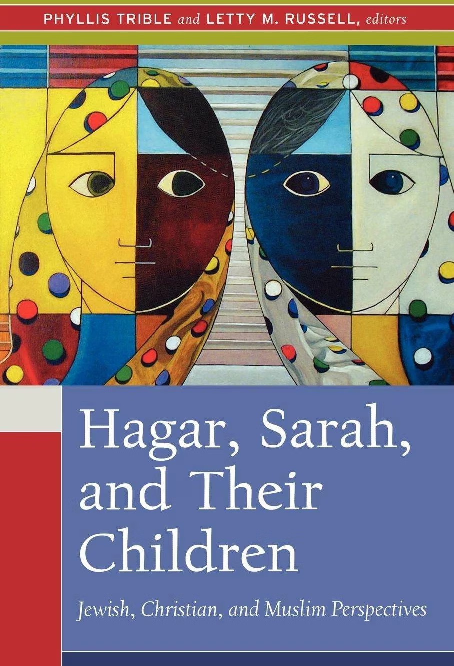 Hagar, Sarah, and Their Children: Jewish, Christian, and Muslim ...