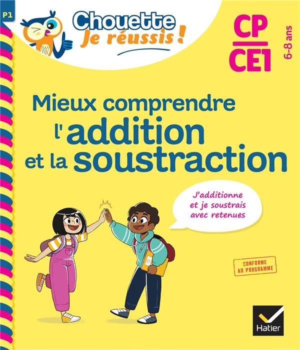 Mieux comprendre l'addition et la soustraction : CP, CE1, 6-8 ans ...