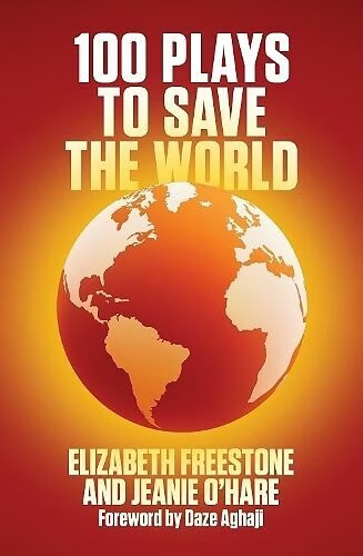 100 Plays to save the World (Englisch, Elizabeth Freestone, Jeanie O ...
