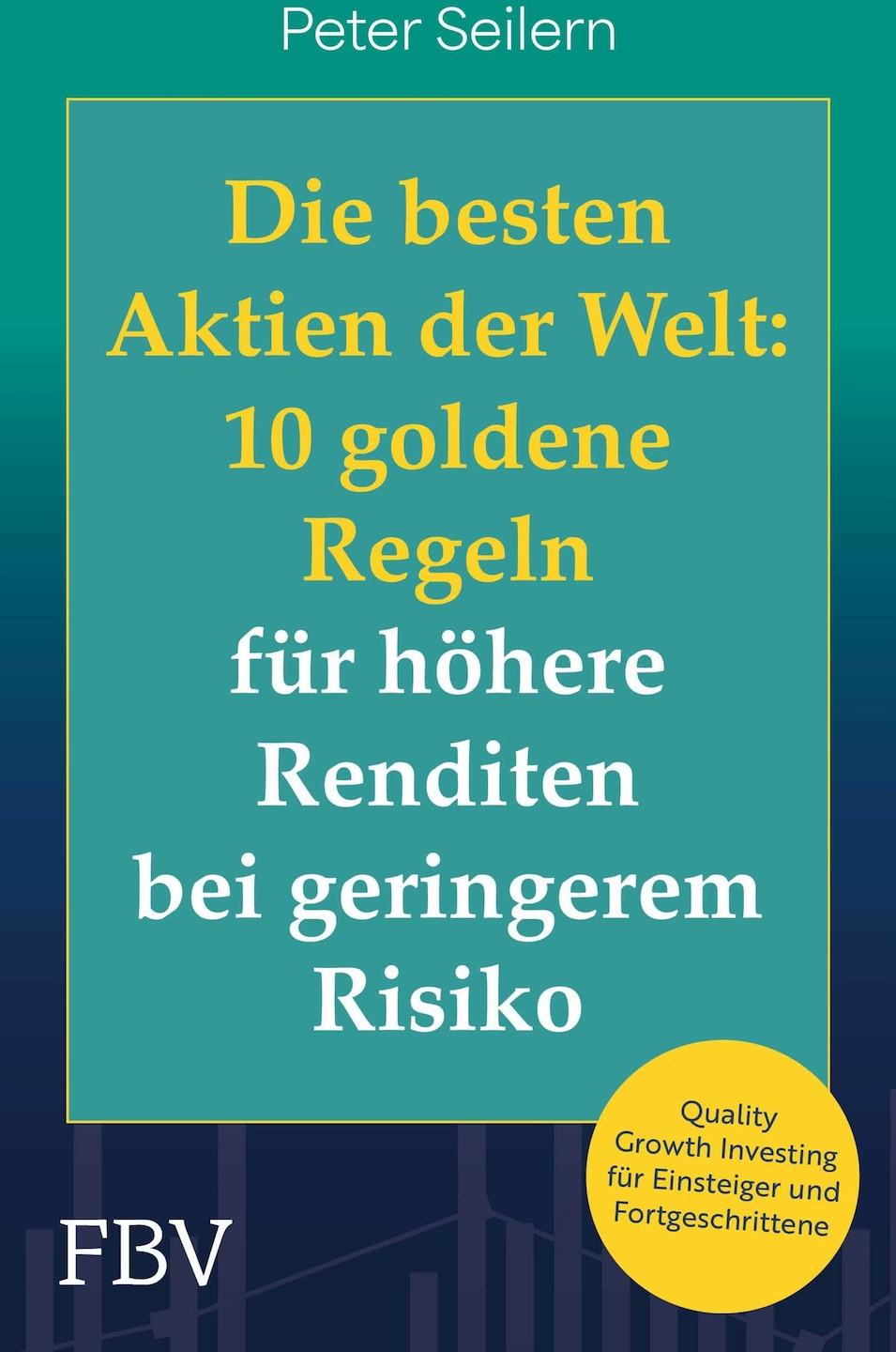 Die besten Aktien der Welt: 10 goldene Regeln für höhere Renditen bei ...