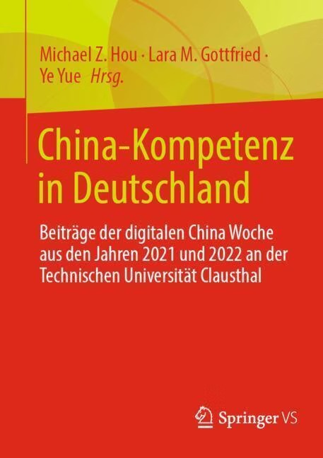 China-Kompetenz in Deutschland (Deutsch, Ye Yue, Lara M. Gottfried, Michael Z. Hou, 2025) - Galaxus