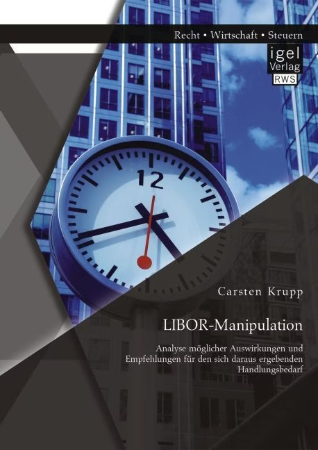 LIBOR-Manipulation: Analyse möglicher Auswirkungen und Empfehlungen für ...