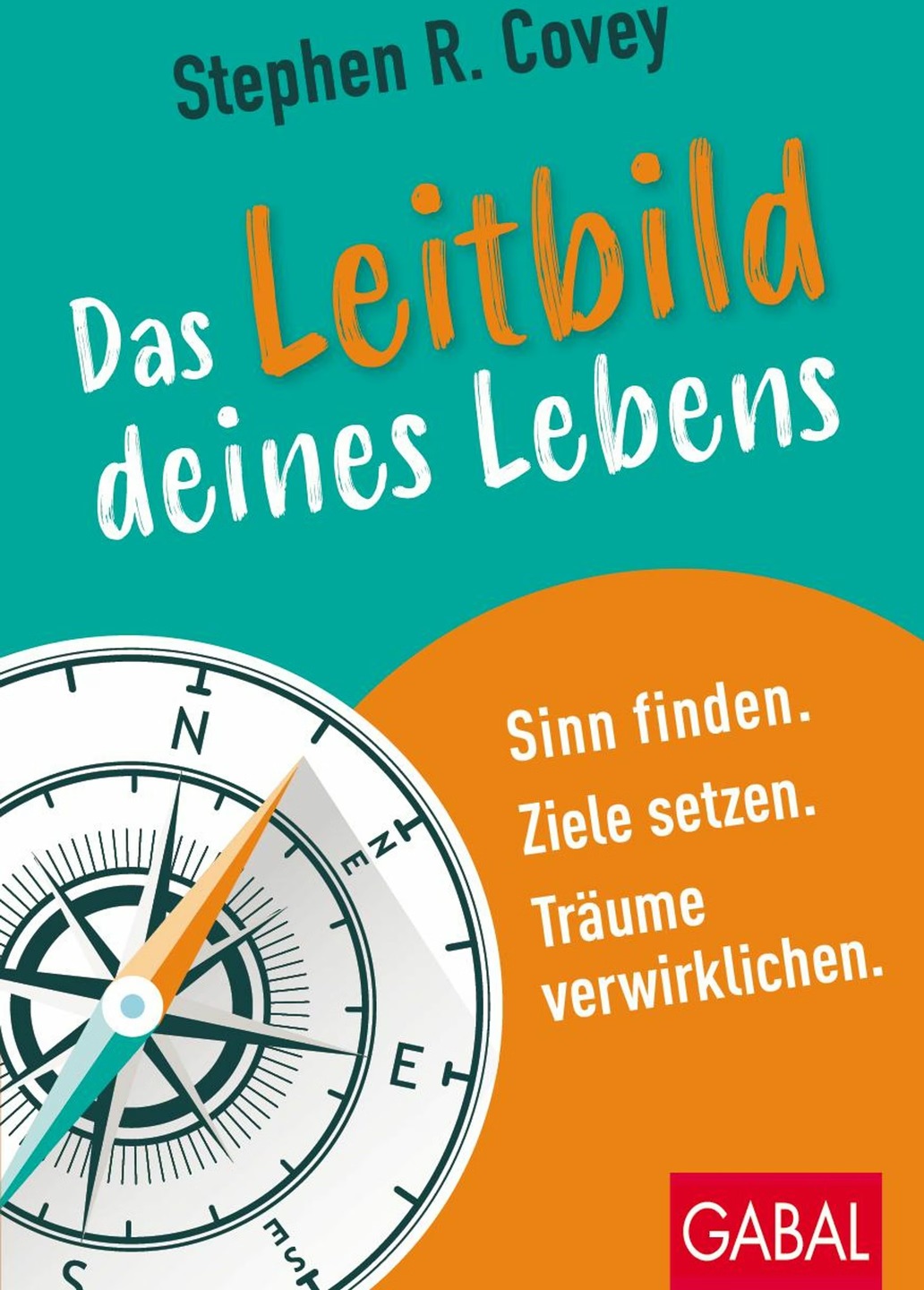 Stephen R. Coveys Das Leitbild deines Lebens (Deutsch, Stephen R. Covey ...