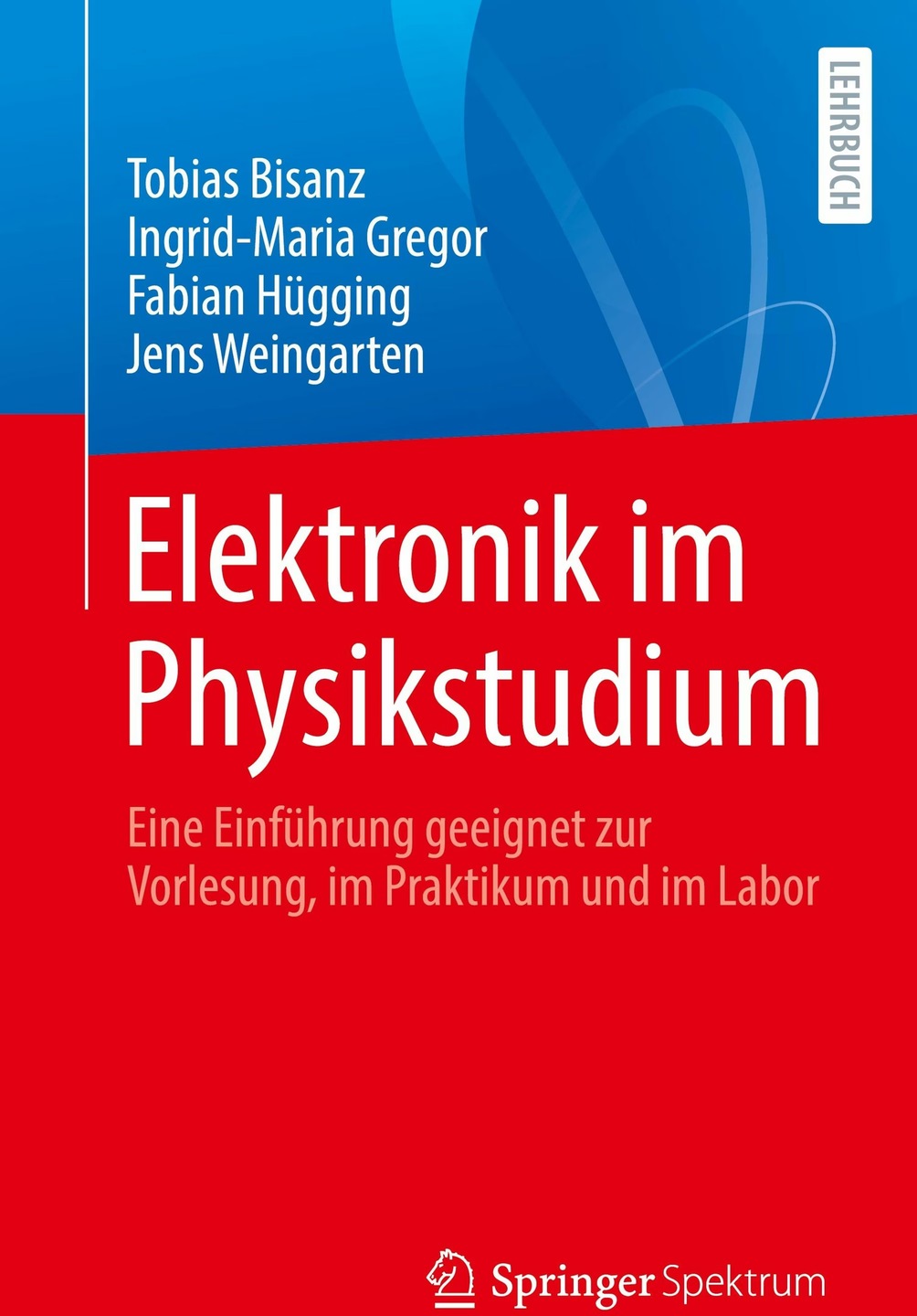 Elektronik im Physikstudium (Deutsch, Tobias Bisanz, Fabian Hügging ...