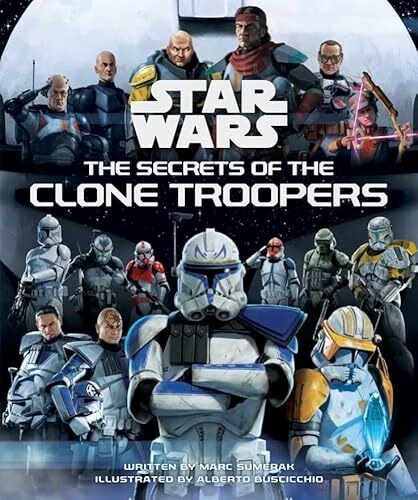 Star Wars: The Secrets of the Clone Troopers (Englisch, Sumerak Marc ...