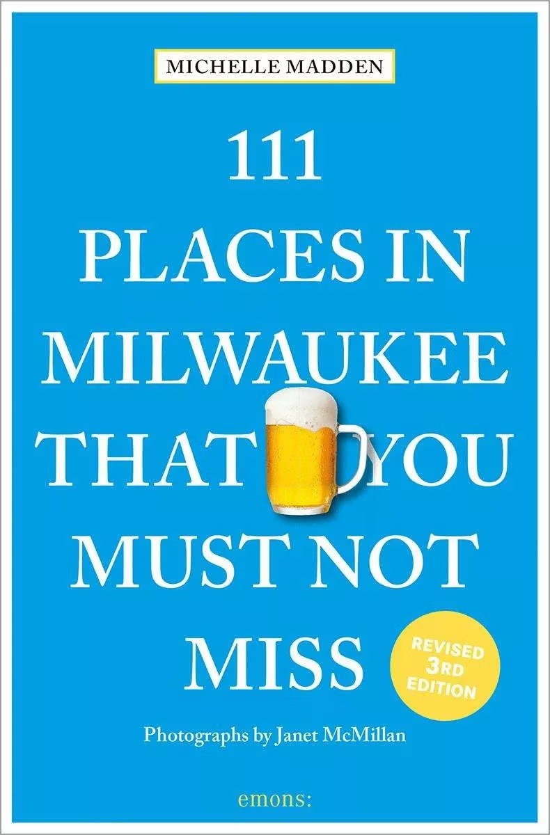 111 Places in Milwaukee That You Must Not Miss (Englisch, Michelle ...