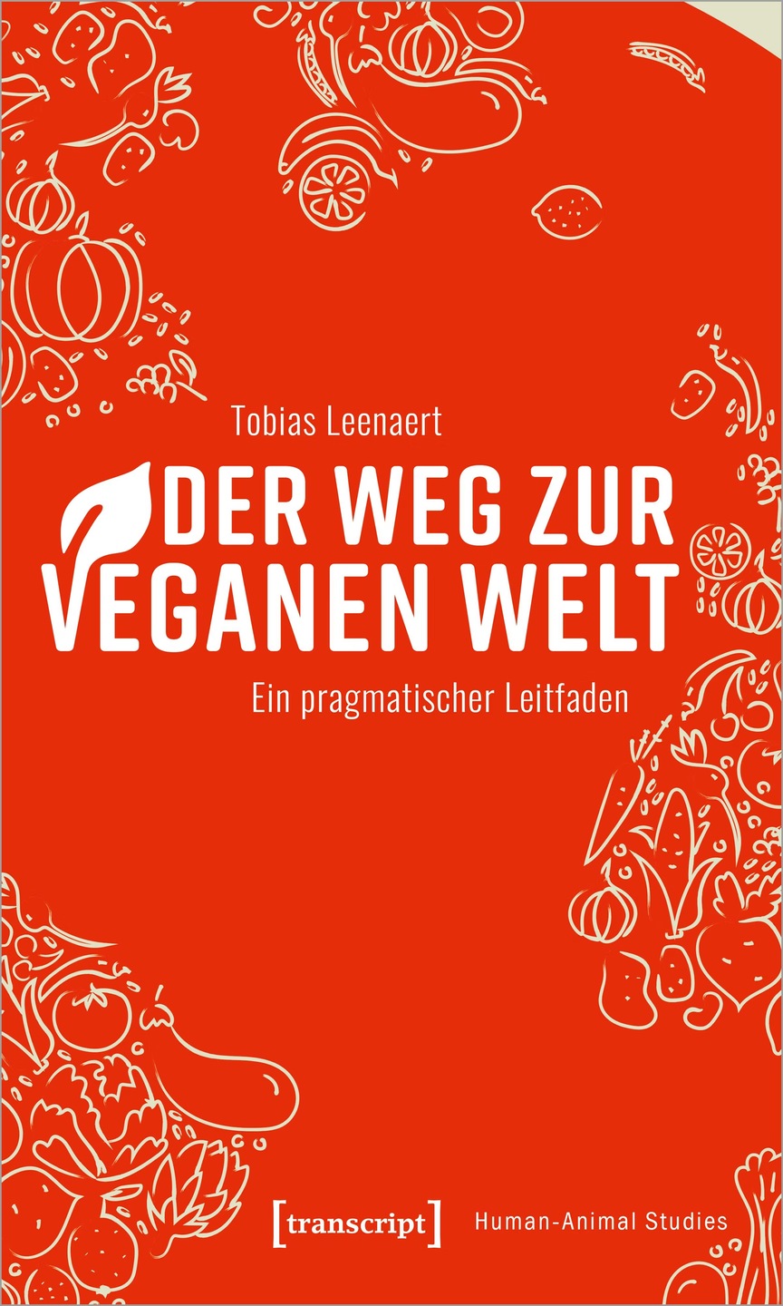 Der Weg zur veganen Welt (Deutsch, Dennis Schmidt, Sebastian Joy ...