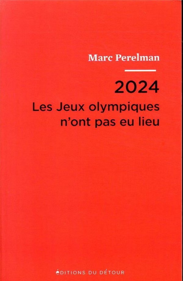 2024 : les jeux Olympiques n'ont pas eu lieu (Französisch, Perelman ...