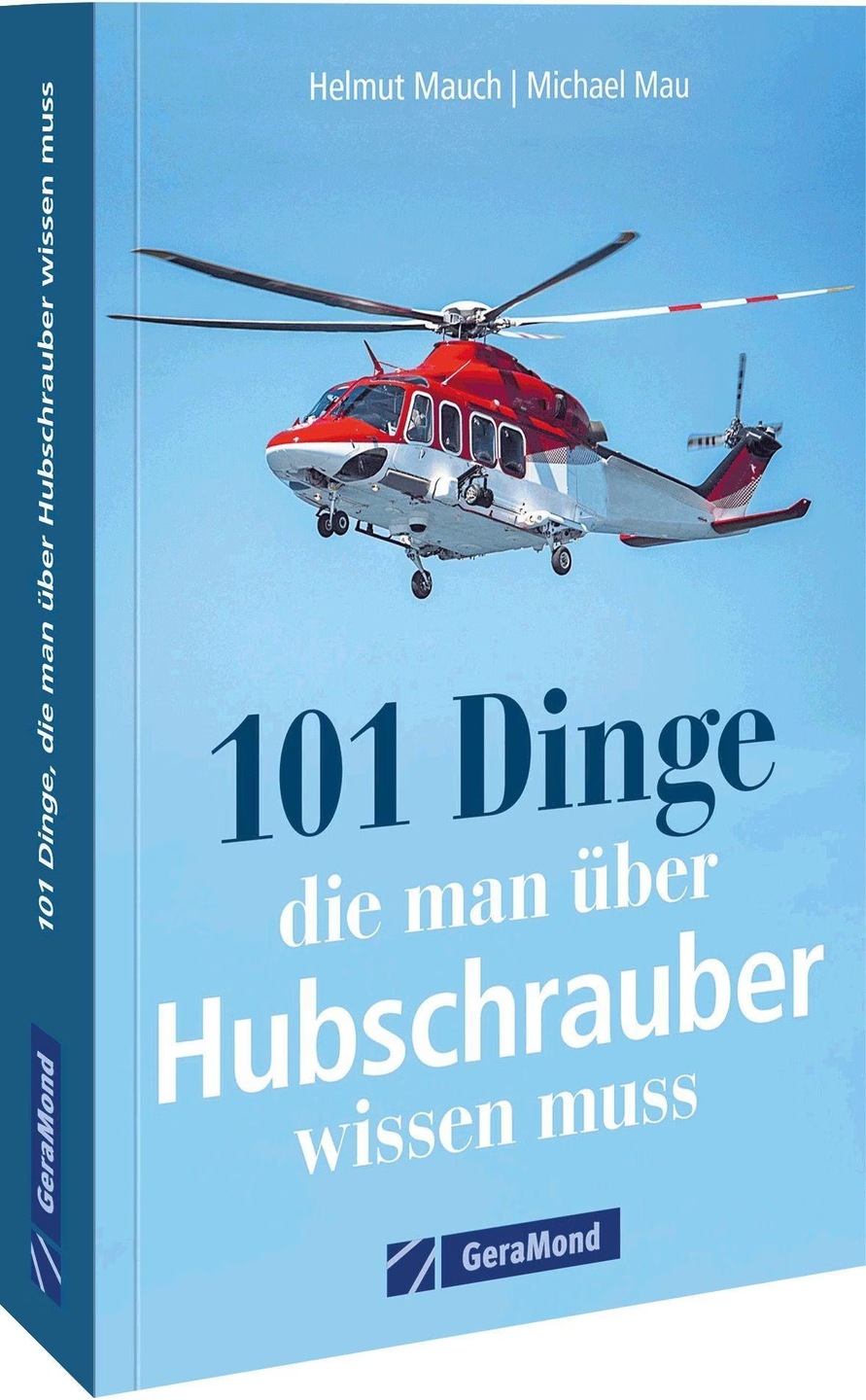 101 Dinge, die man über Hubschrauber wissen muss (Deutsch, Helmut Mauch ...