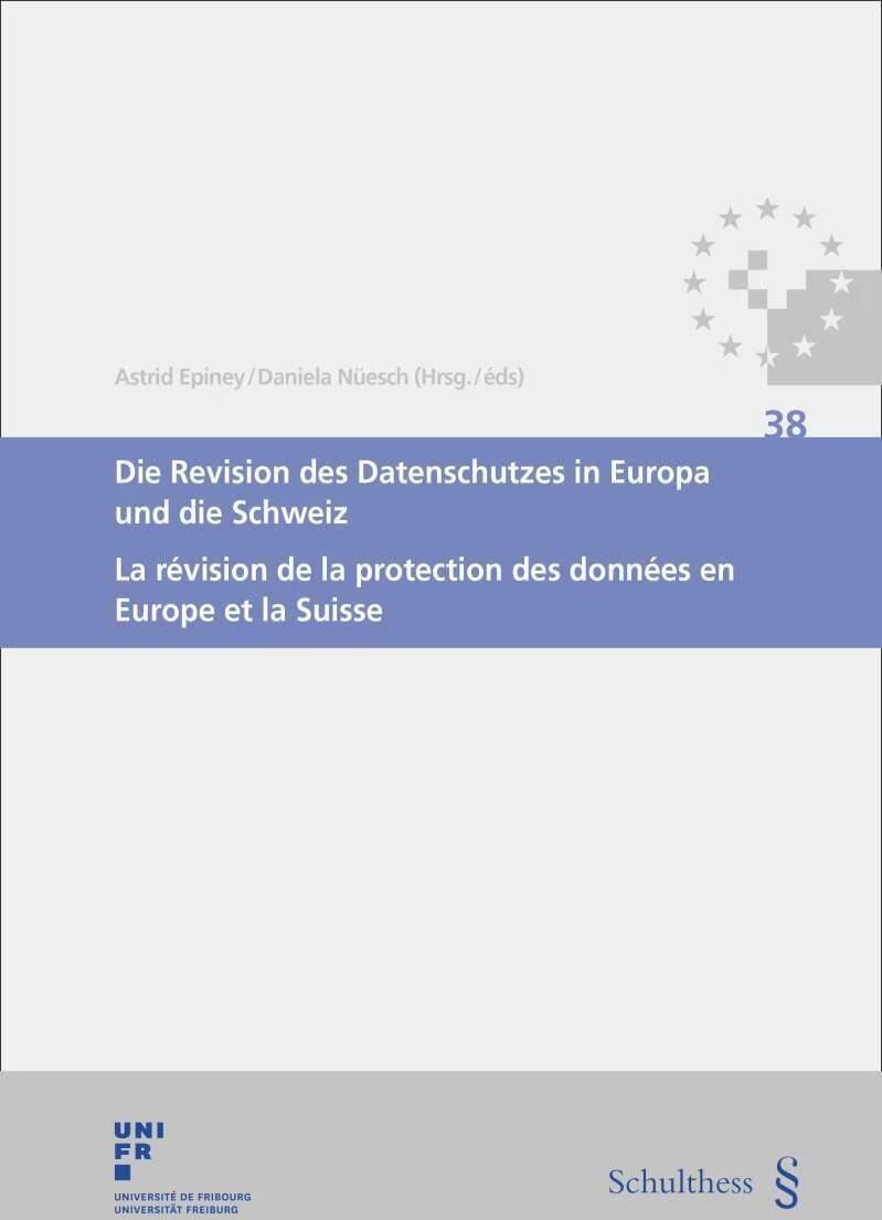 Die Revision des Datenschutzes in Europa und die Schweiz/La révision de la protection des ...