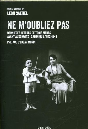 Ne m'oubliez pas : dernières lettres de trois mères avant Auschwitz ...