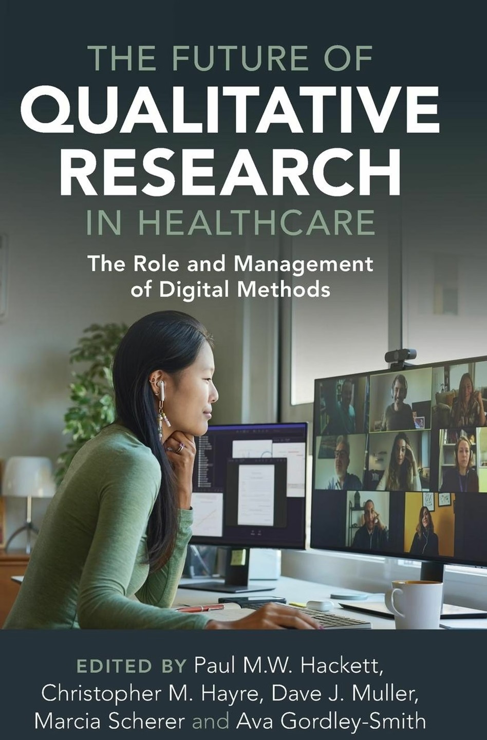 The Future of Qualitative Research in Healthcare (Englisch, Paul M.W ...