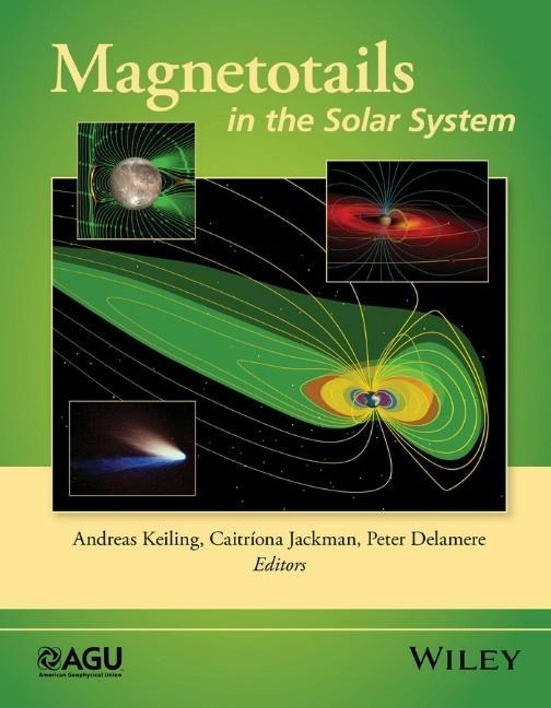 Magnetotails in the Solar System (English, Andreas Keiling, Peter Delamere, Caitriona Jackman ...