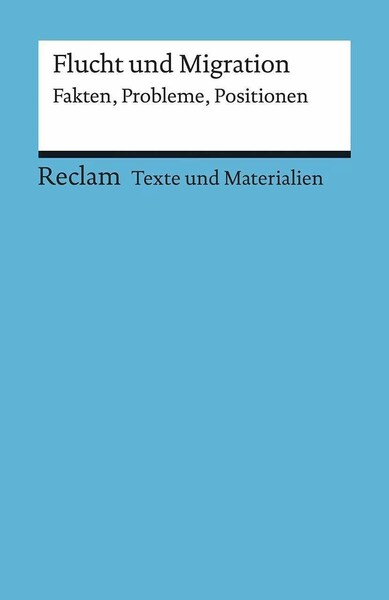 Flucht und Migration. Fakten, Probleme, Positionen (Elif Özmen, Anita ...