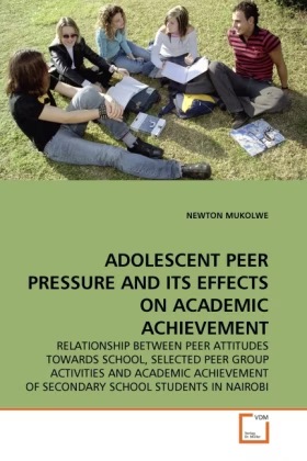 Adolescent Peer Pressure And Its Effects On Academic Achievement (2010 ...