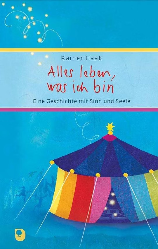 Alles leben, was ich bin (Deutsch, Rainer Haak, Margret Bernard, 2024 ...