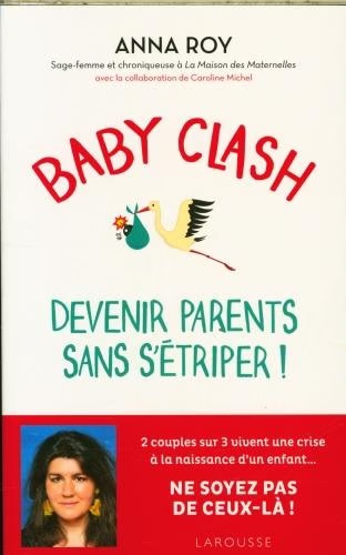 Larousse pratique Baby clash : devenir parents sans s'étriper! (French ...
