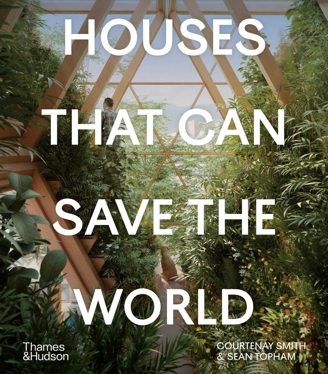 Houses That Can Save the World (Englisch, Sean Topham, Courtenay Smith ...