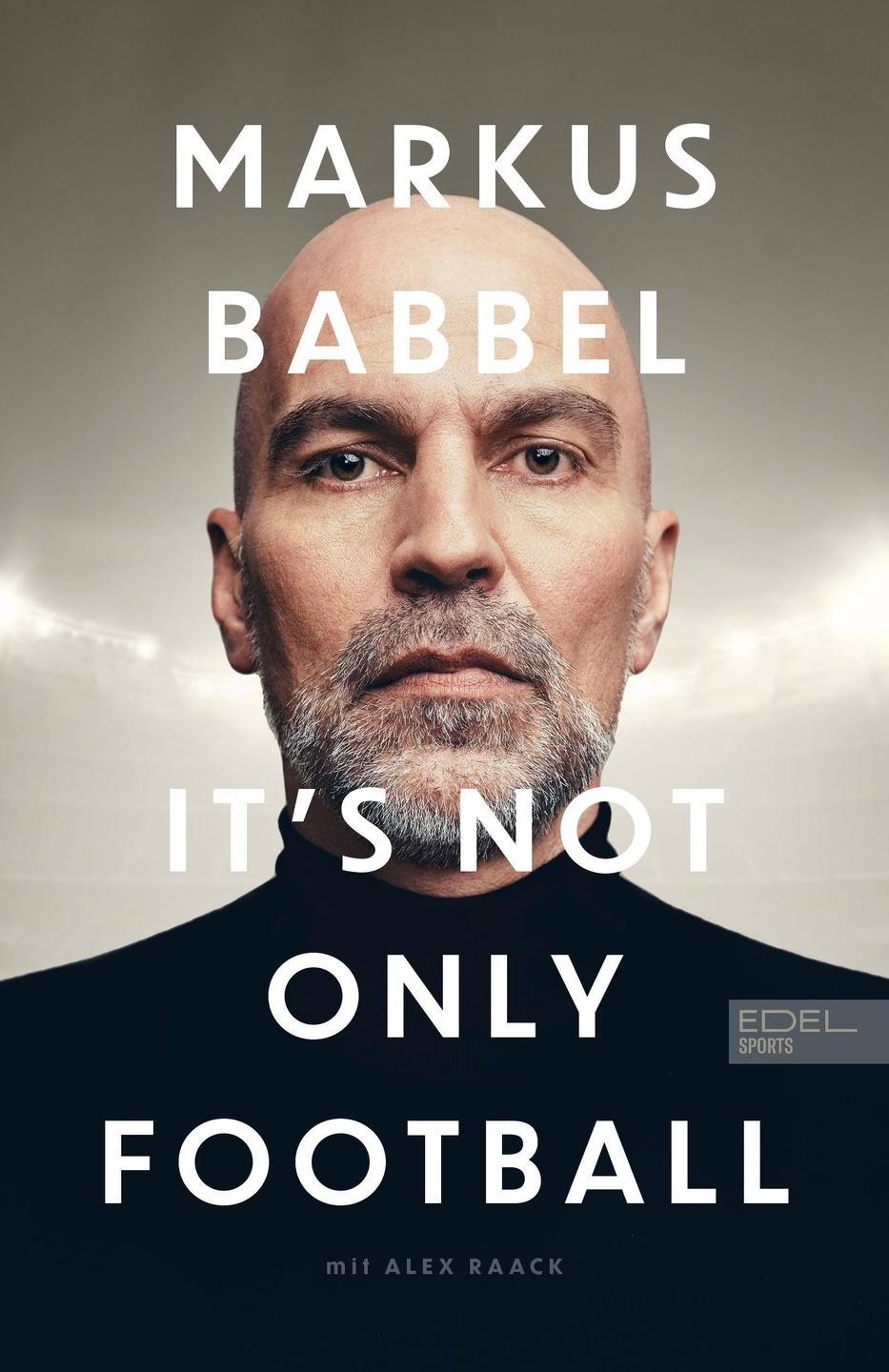 Markus Babbel - It's not only Football (Deutsch, Markus Babbel, Alex ...