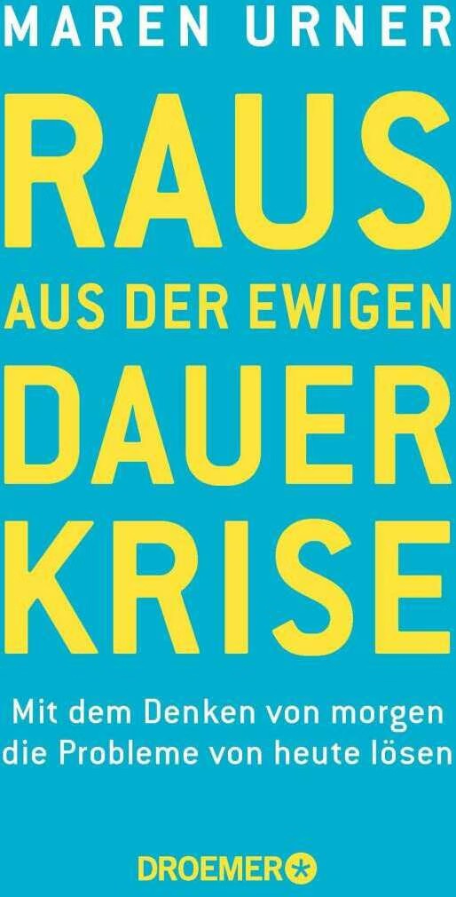 Raus aus der ewigen Dauerkrise (Deutsch, Maren Urner, 2021) - Galaxus