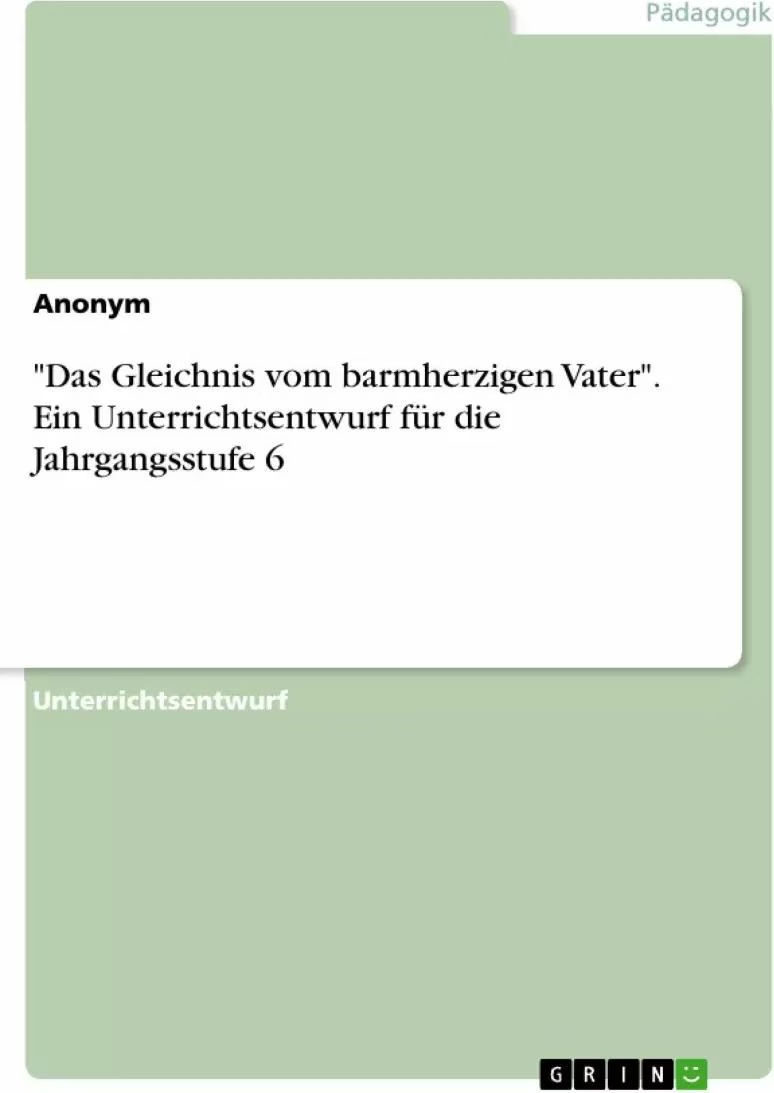 'The Parable of the Merciful Father'. A lesson plan for grade 6 (German ...