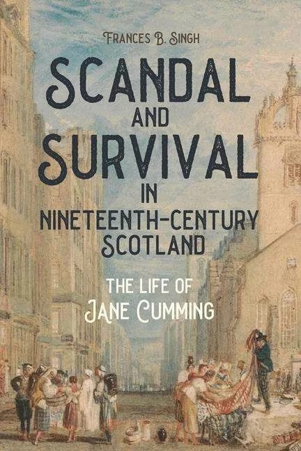 Scandal and Survival in Nineteenth-Century Scotland (Englisch, Professsor Emerita Frances B ...