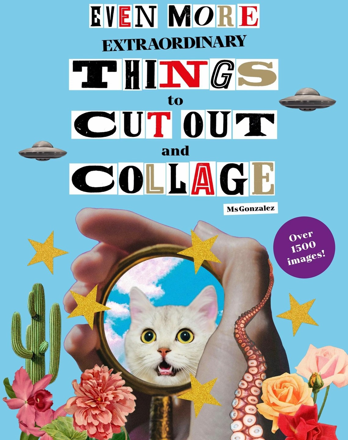 Even More Extraordinary Things to Cut Out and Collage (Englisch, Paula ...