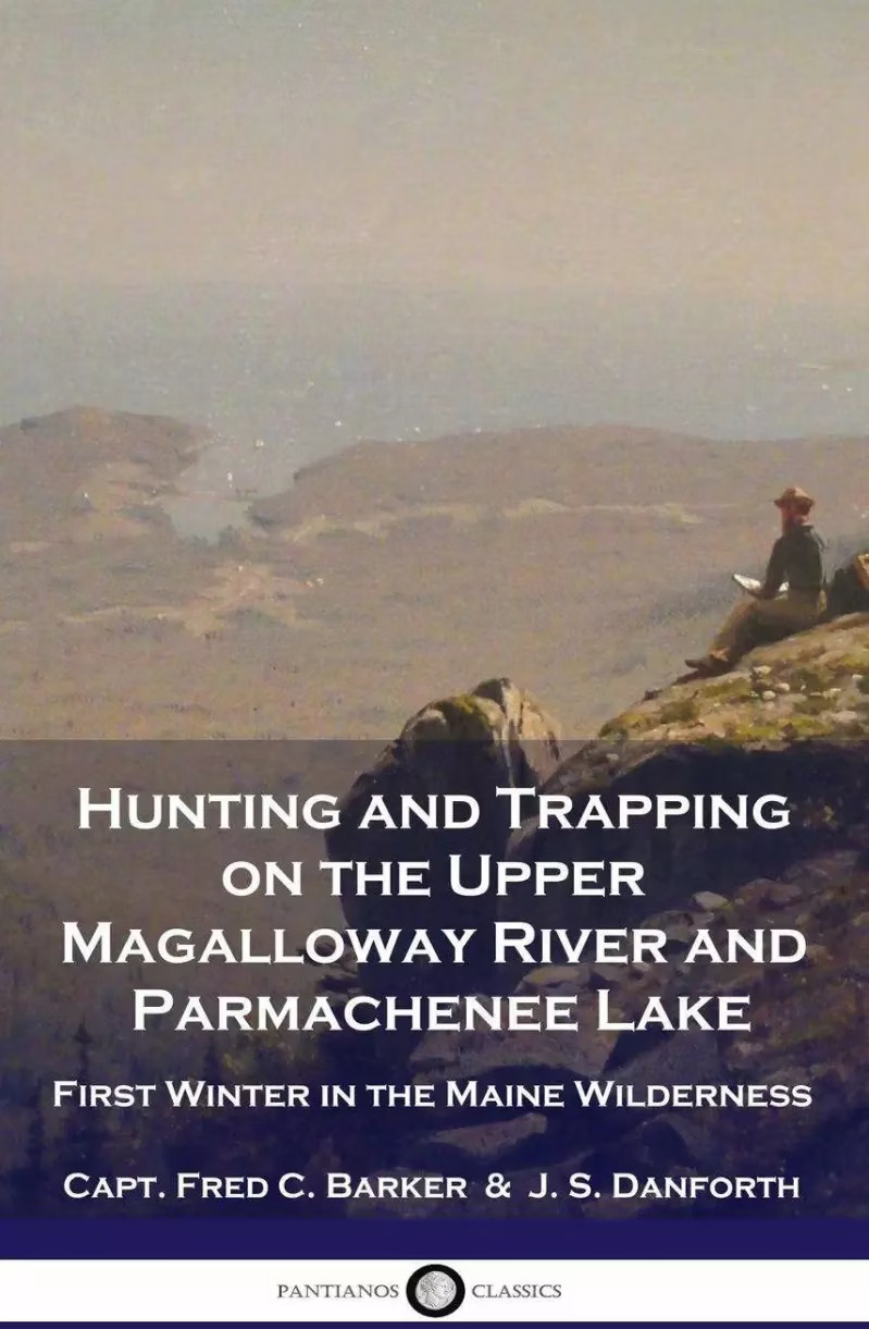 Hunting and Trapping on the Upper Magalloway River and Parmachenee Lake ...