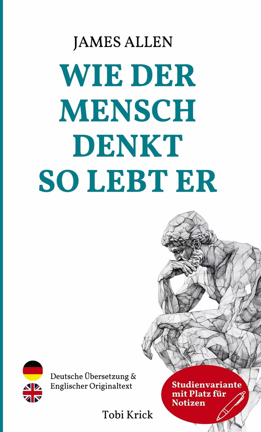 Wie der Mensch denkt, so lebt er (Deutsch, Tobi Krick, James Allen ...