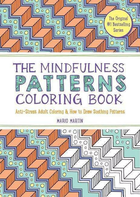 Le livre de coloriage Mindfulness Patterns : Coloriage adulte anti ...