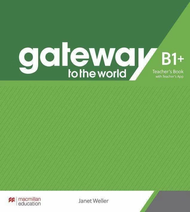 Gateway to the world B1+. Teacher's Book + App (Englisch, Janet Weller ...