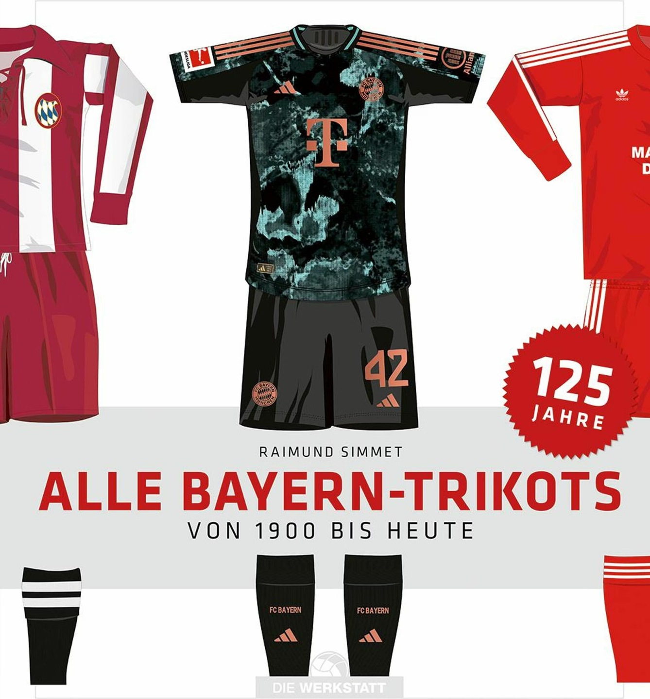 Alle Bayern-Trikots (Deutsch, Raimund Simmet, 2025) - Galaxus