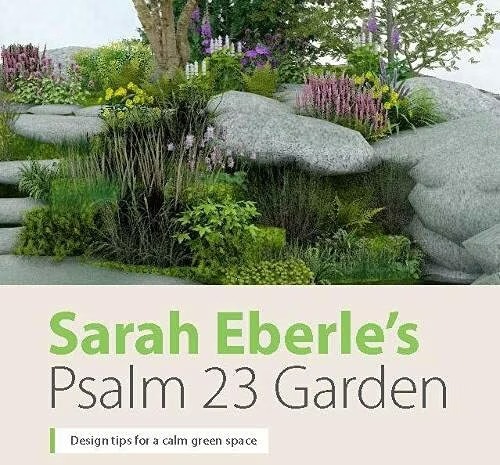 Sarah Eberle's Psalm 23 Garden (Englisch, Hazel Southam, Mark Woods ...