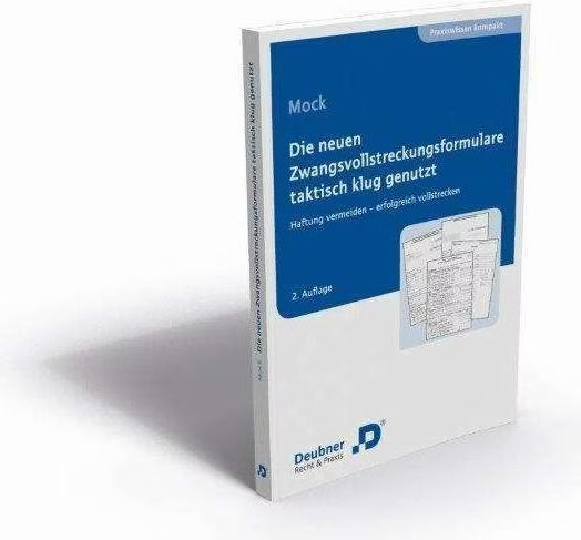 Die neuen Zwangsvollstreckungsformulare taktisch klug genutzt (Deutsch ...