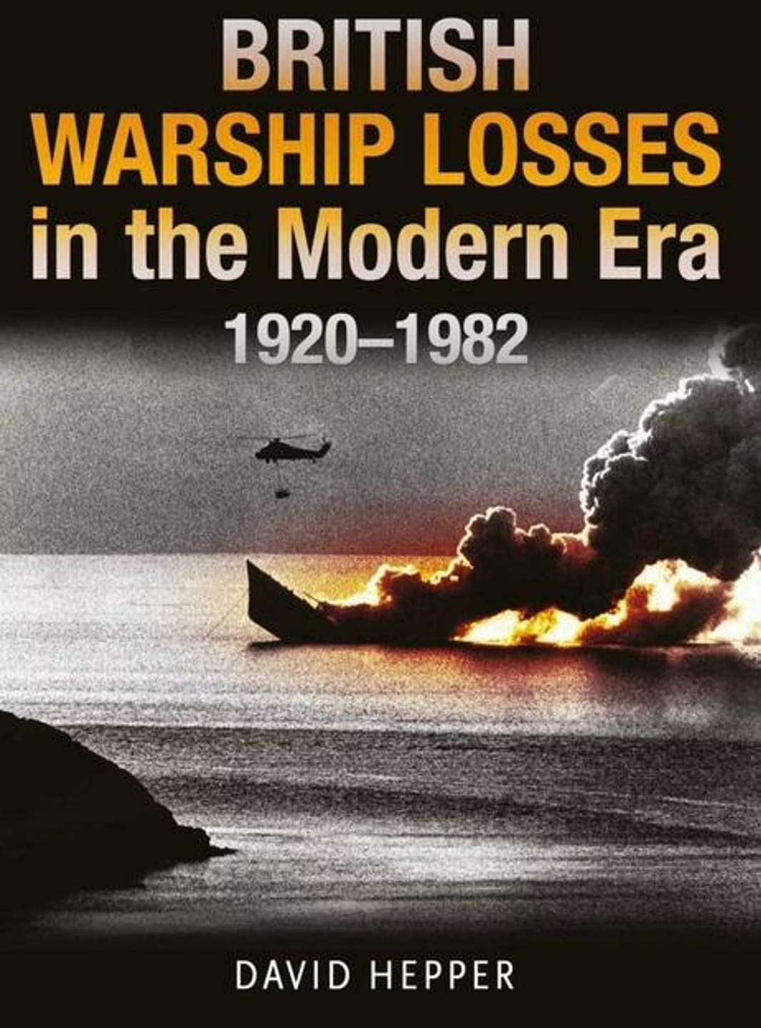 British Warship Losses in the Modern Era (Englisch, David Hepper, 2022 ...