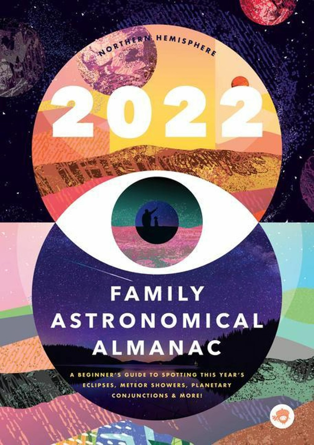 Family Astronomical Almanac 2022: A Beginner's Guide to Spotting This ...