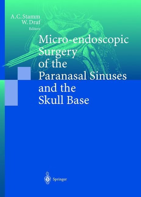 Micro-endoscopic Surgery of the Paranasal Sinuses and the Skull Base ...