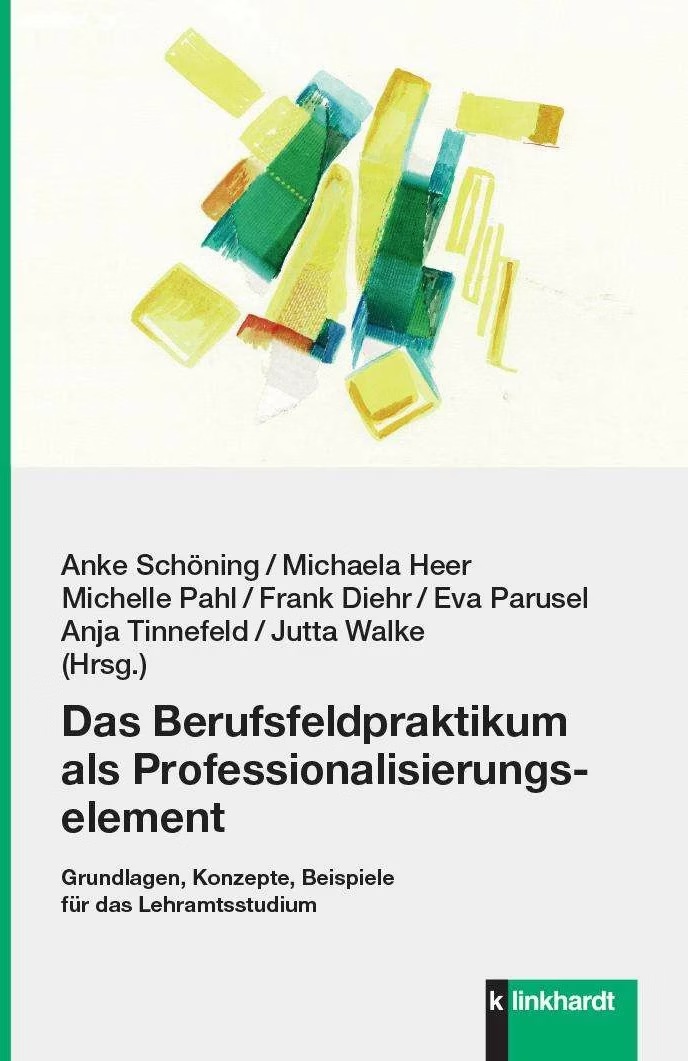 Das Berufsfeldpraktikum als Professionalisierungselement (Deutsch, Anke ...