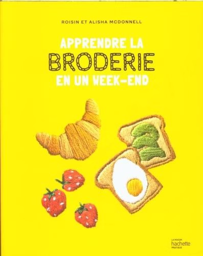 Apprendre la broderie en un week-end (Französisch, McDonnell Alisha, McDonnell Roisin, 2024 ...