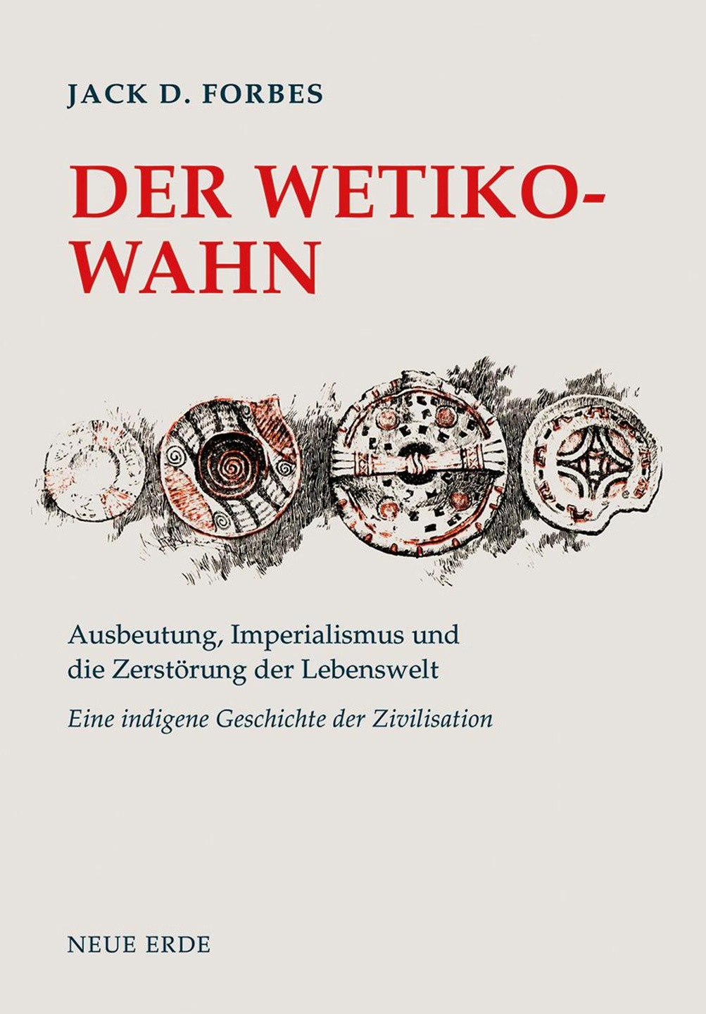 Der Wetiko-Wahn (Deutsch, Jack D. Forbes, Derrick Jensen, 2024) - Galaxus