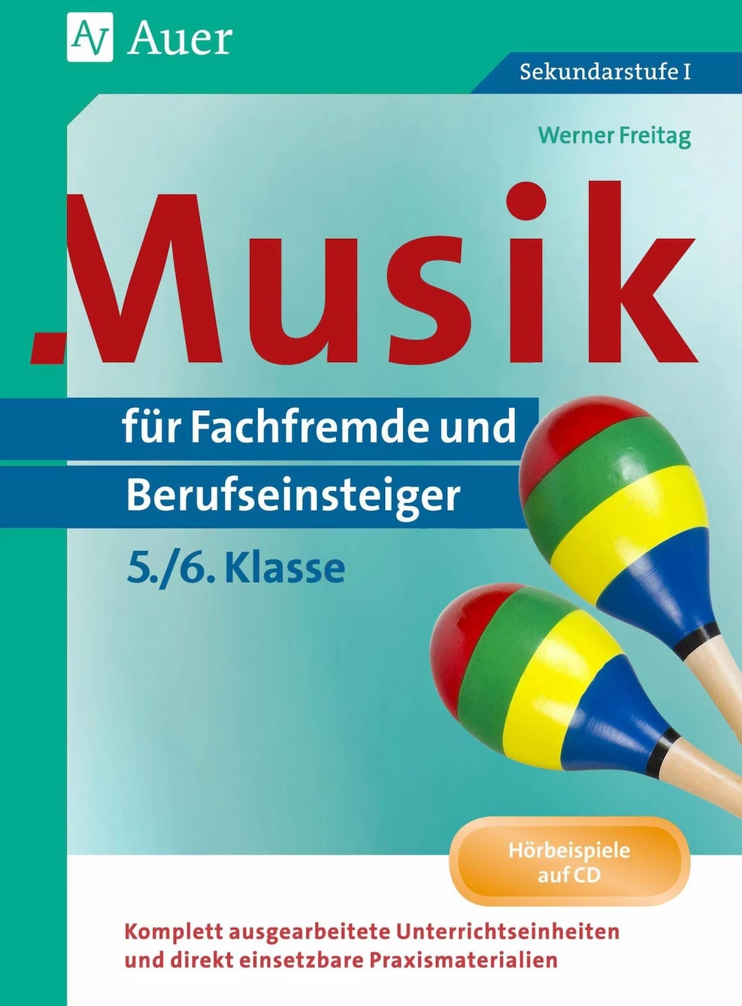 Musik für Fachfremde und Berufseinsteiger Kl. 5-6 (Deutsch, Werner ...
