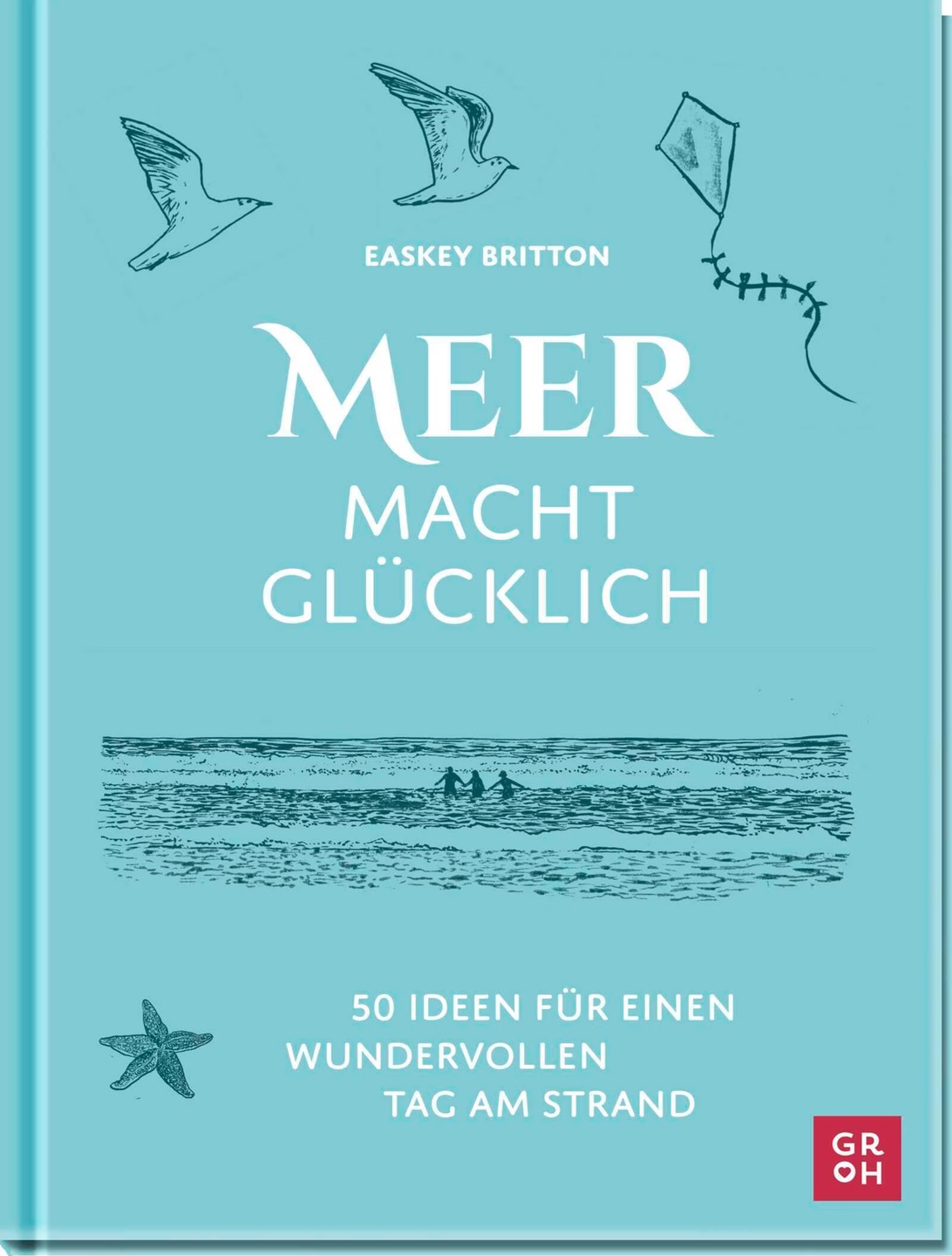 Meer macht glücklich (Deutsch, Easkey Britton, 2025) - Galaxus